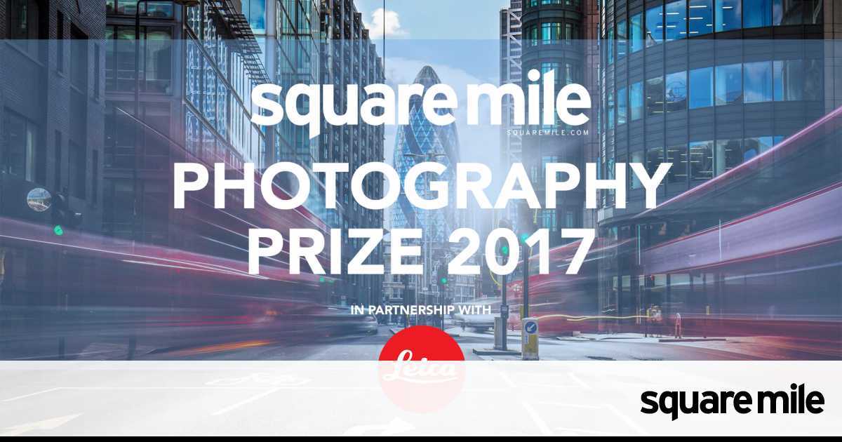 Square Mile Photography Prize 2017 | Calling all snappers | Square Mile
